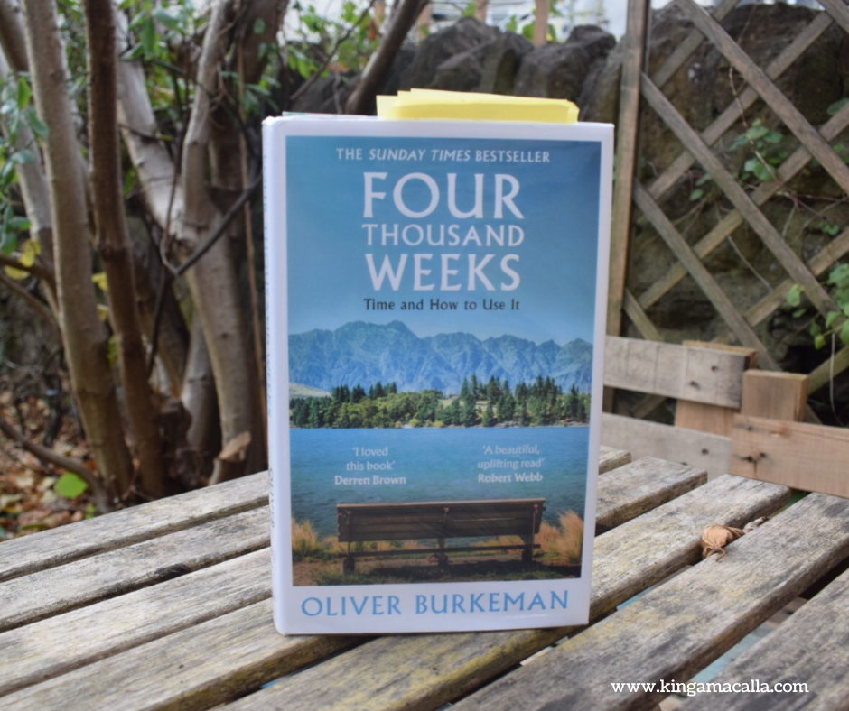 Book review: Four Thousand Weeks by Oliver Burkeman - Kinga Macalla ...